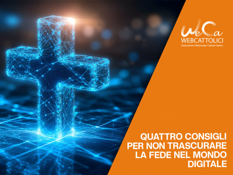 Quattro consigli per non trascurare la fede nel mondo digitale - La ...
